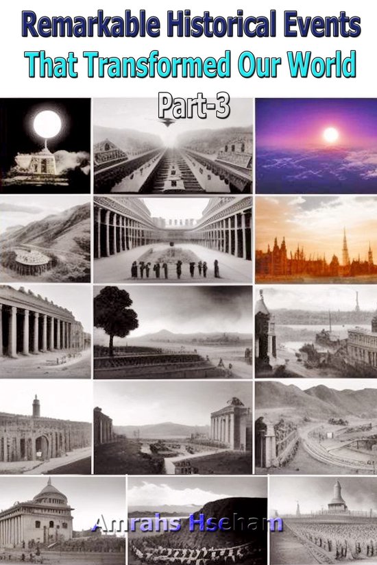 Remarkable Historical Events That Transformed Our World Part-3 (ebook ...