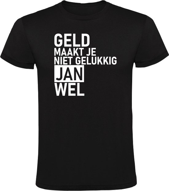 Geld maakt je niet gelukkig Jan wel Heren T-shirt - geluk- gelukkig ...