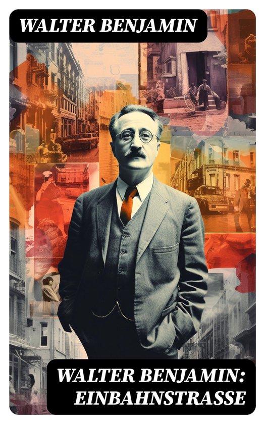 Walter Benjamin: Einbahnstraße (ebook), Walter Benjamin | 8596547759881 ...