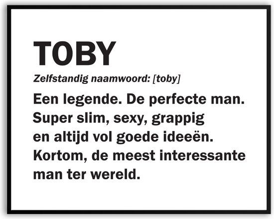 Toby betekenis Grappig Fotolijst met glas 30 x 40 cm - Cadeau - Man Vrouw - Kado -... | bol