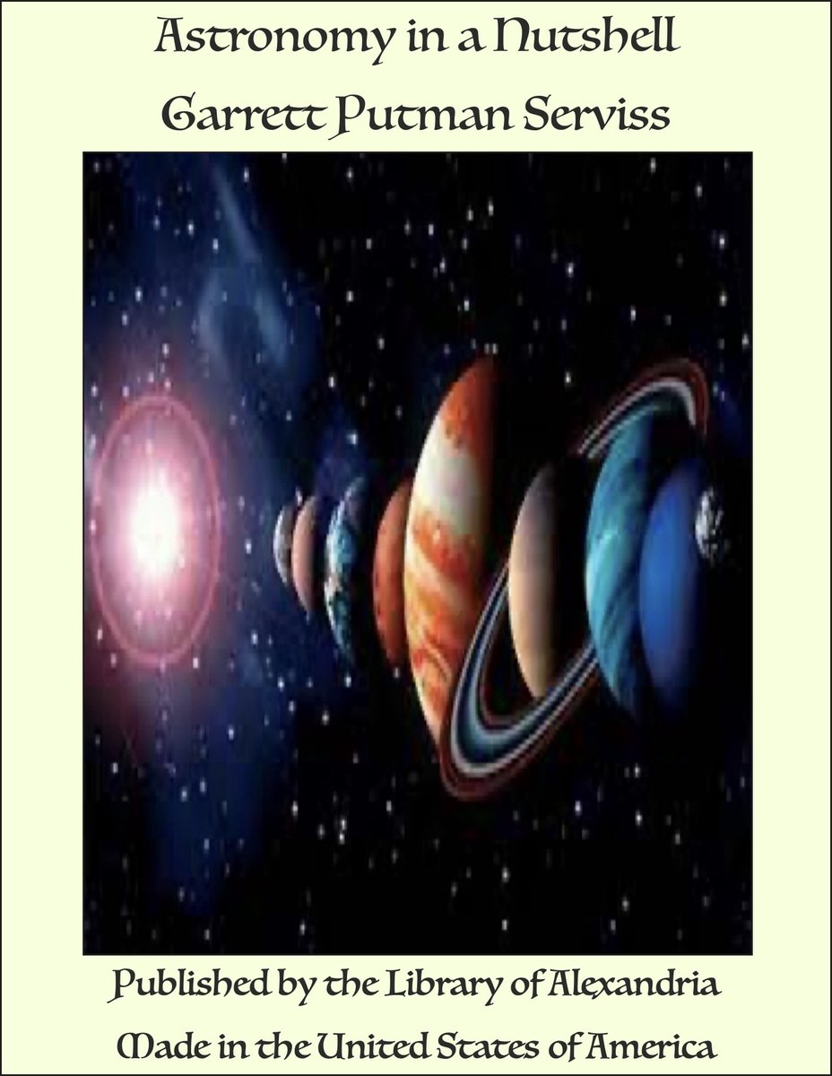 Astronomy in a Nutshell (ebook), Garrett Putman Serviss | 9781465685155 ...