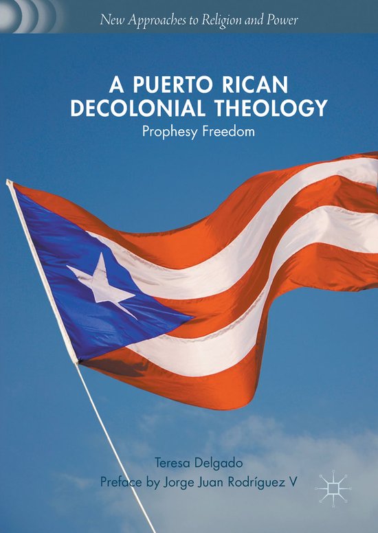 New Approaches to Religion and Power-A Puerto Rican Decolonial Theology ...