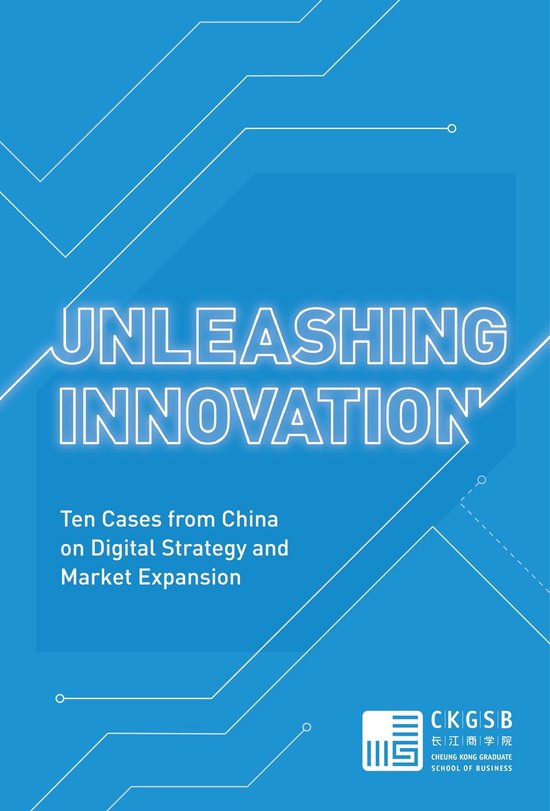Unleashing Innovation (ebook), Ckgsb Case Study Center | 9789888843411 | Boeken | bol