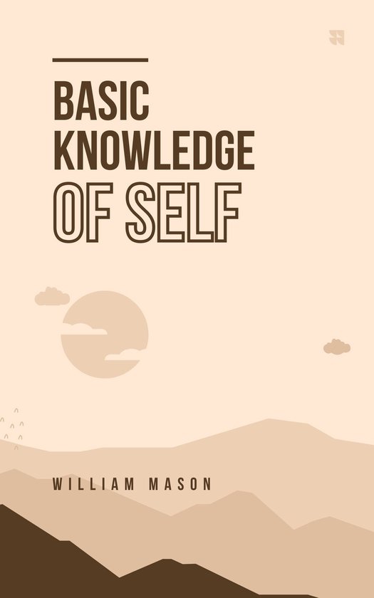 Basic Knowledge Of Self (ebook), William Mason | 1230007249792 | Boeken ...