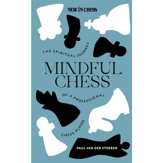 Mindful Chess, Paul van der Sterren | 9789083347912 | Boeken | bol