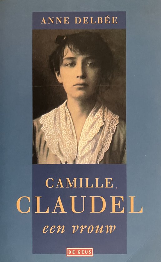 Camille Claudel Een Vrouw, Anne Delbee | 9789052264523 | Boeken | bol