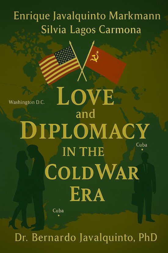 Love and Diplomacy in the Cold War (ebook), Bernardo Javalquinto ...