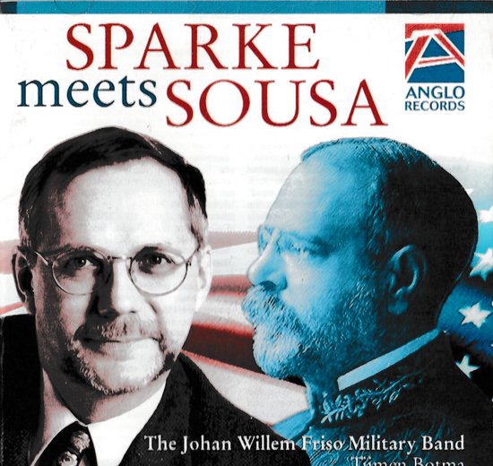 Sparke meets Sousa, Johan Willem Friso Military Band olv Tijmen Botma ...