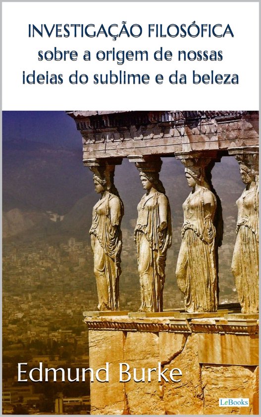 Coleção Filosofia - Investigação filosófica sobre a origem de nossas ...