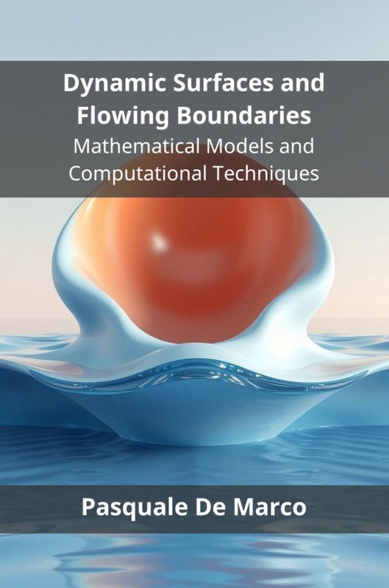 Dynamic Surfaces and Flowing Boundaries (ebook), Pasquale de Marco ...