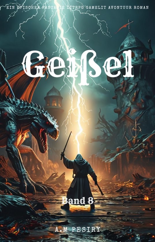 Geißel 8 - Geißel:Ein Epischer Fantasie LitRPG GameLit Avontuur Roman ...