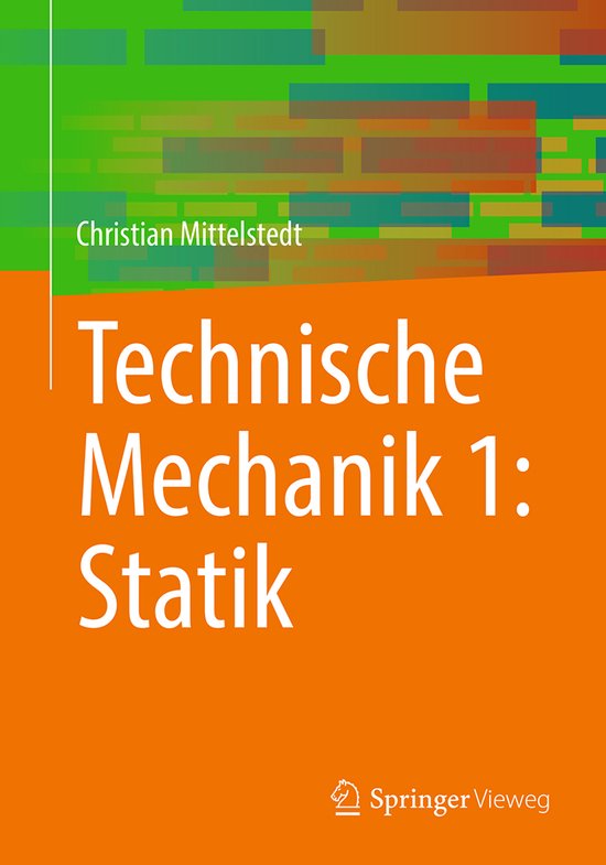 Technische Mechanik 1: Statik | 9783662715642 | Christian Mittelstedt ...