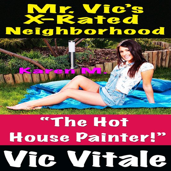 Mr. Vic’s X-Rated Neighborhood “The Hot House Painter!”, Vic Vitale | 9798318188862 |... | bol
