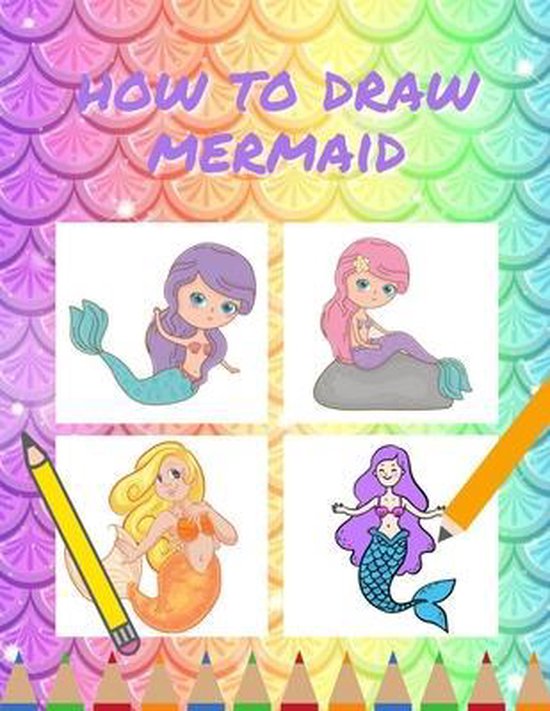 How to draw mermaid, Tomy Mermaid Book | 9798718762112 | Boeken | bol.com