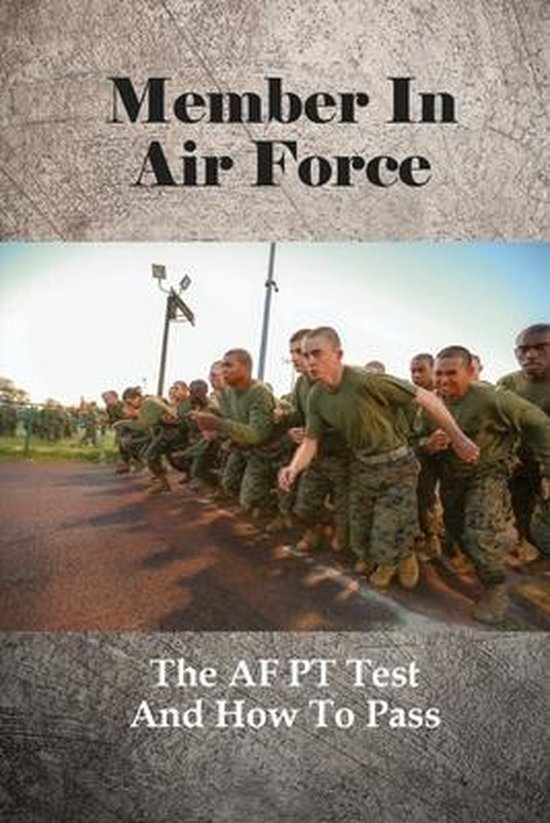 Member In Air Force: The AF PT Test And How To Pass | 9798513579700 ...