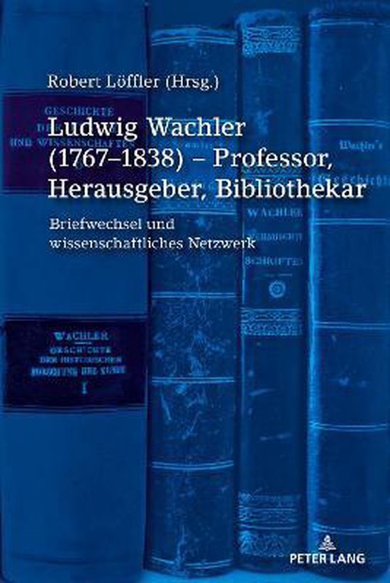Ludwig Wachler (1767-1838) - Professor, Herausgeber, Bibliothekar ...