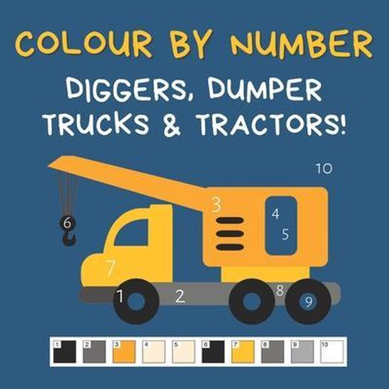 Trucks & Diggers for Kids- Colour by Number - Diggers, Dumper Trucks ...