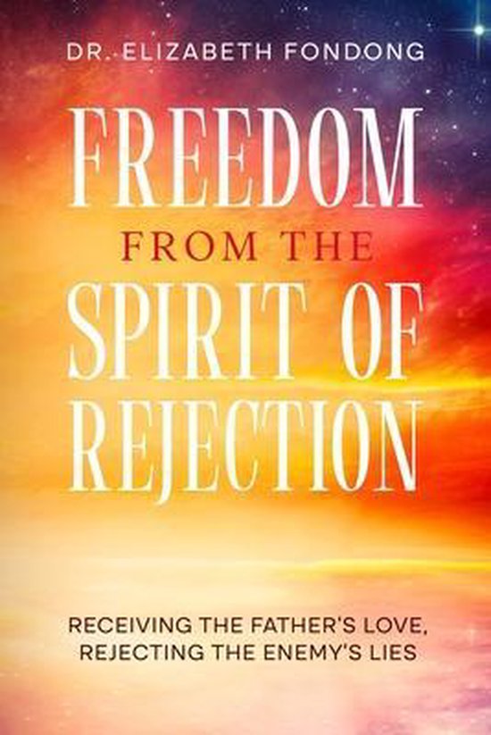 Freedom from the Spirit of Rejection | 9798501695542 | Boeken | bol.com