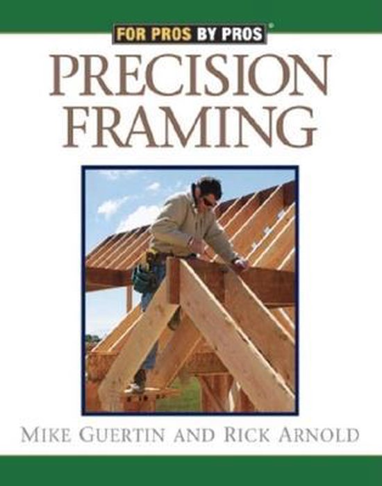 Precision Framing | 9781561586349 | Rick Arnold | Boeken | bol