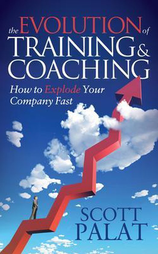 The Evolution of Training & Coaching, Scott Palat | 9781630472481 | Boeken | bol.com