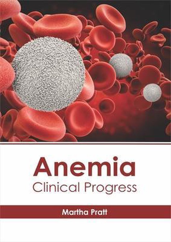 Anemia: Clinical Progress | 9781632416322 | Boeken | bol.com