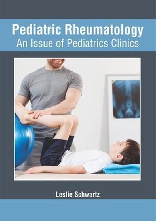 Pediatric Rheumatology: An Issue of Pediatrics Clinics | 9781632427779 ...