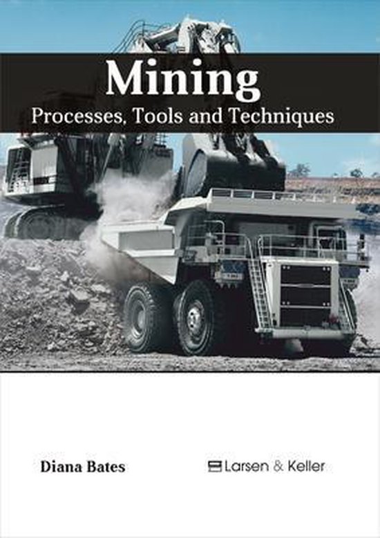 Mining: Processes, Tools and Techniques | 9781635491869 | Boeken | bol