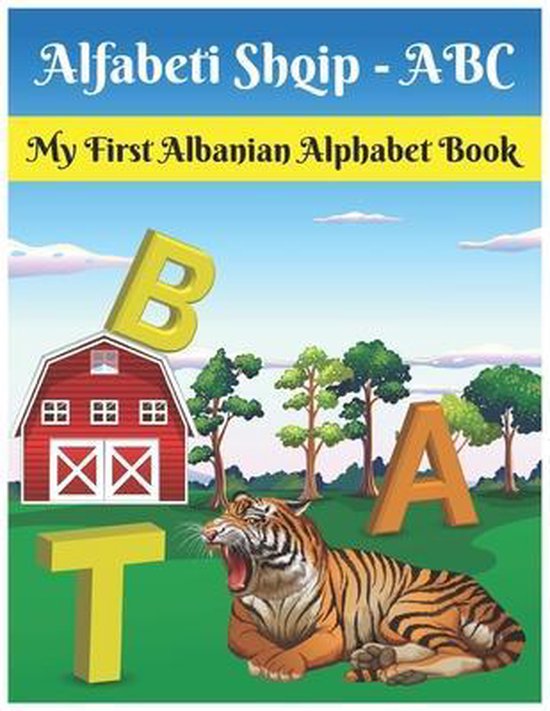 My First Albanian Alphabet Book: Alfabeti Shqip - ABC: Easy learning ...