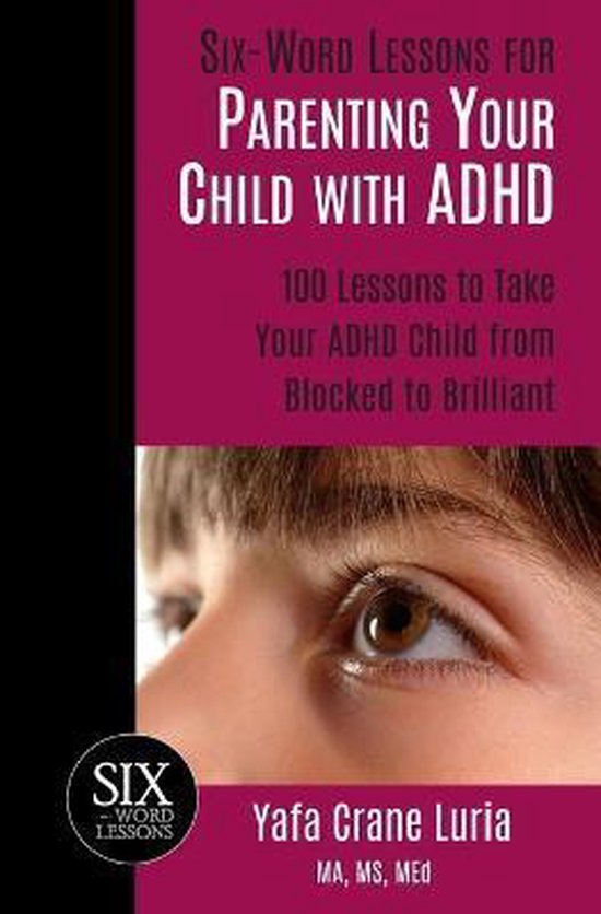 Six-Word Lessons- Six-Word Lessons for Parenting Your Child with ADHD, Yafa Crane... | bol.com
