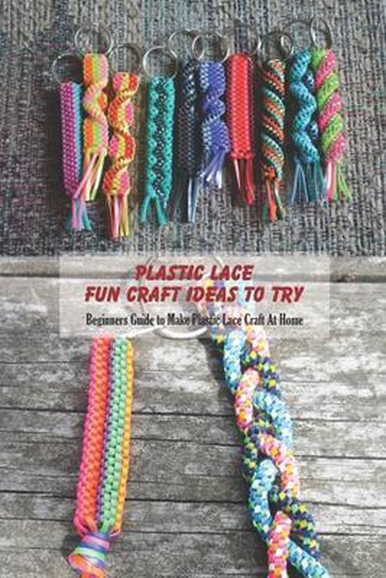 Plastic Lace Fun Craft Ideas To Try, Louis Cooper | 9798500162885 ...
