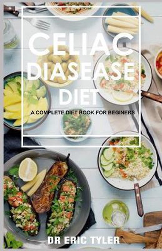 Celiac Disease Diet, Eric Tyler | 9798695011333 | Boeken | bol.com
