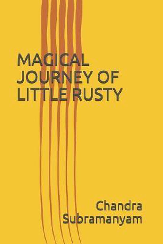 Magical Journey of Little Rusty, Chandra Subramanyam | 9798687845069 | Boeken | bol.com