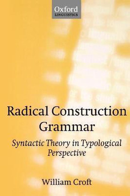 Radical Construction Grammar | 9780198299547 | William Croft | Boeken | bol