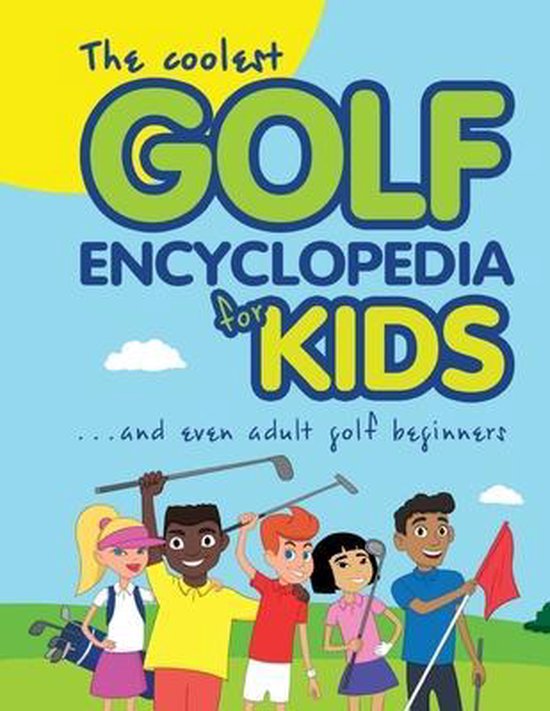 Cool Golf Books for Children-The Coolest Golf Encyclopedia for Kids ...