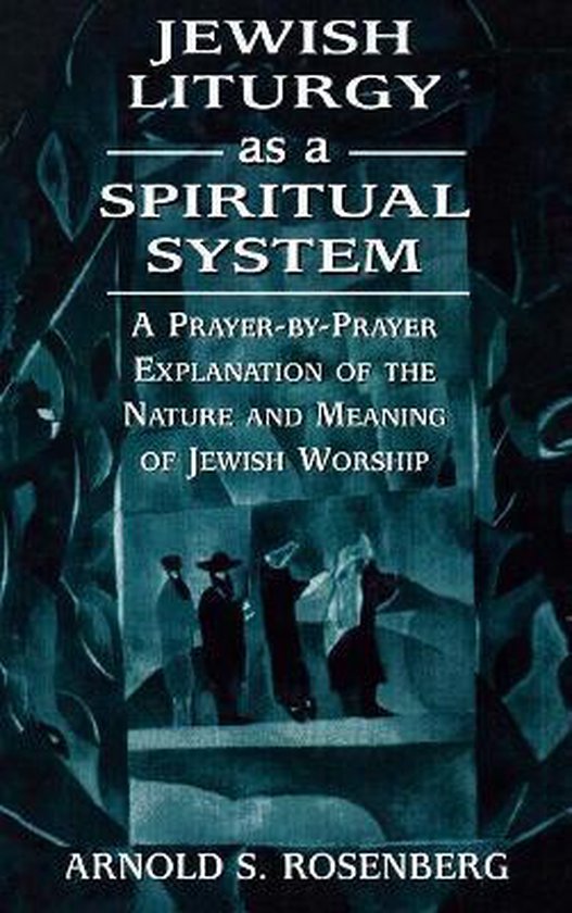 Jewish Liturgy as a Spiritual | 9781568219714 | Arnold S. Rosenberg ...