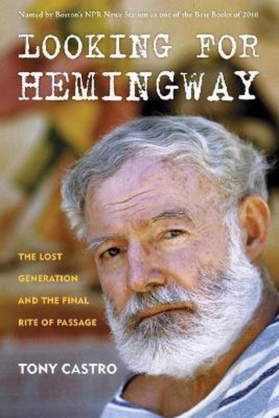 Looking for Hemingway The Lost Generation and the Final Rite of Passage ...