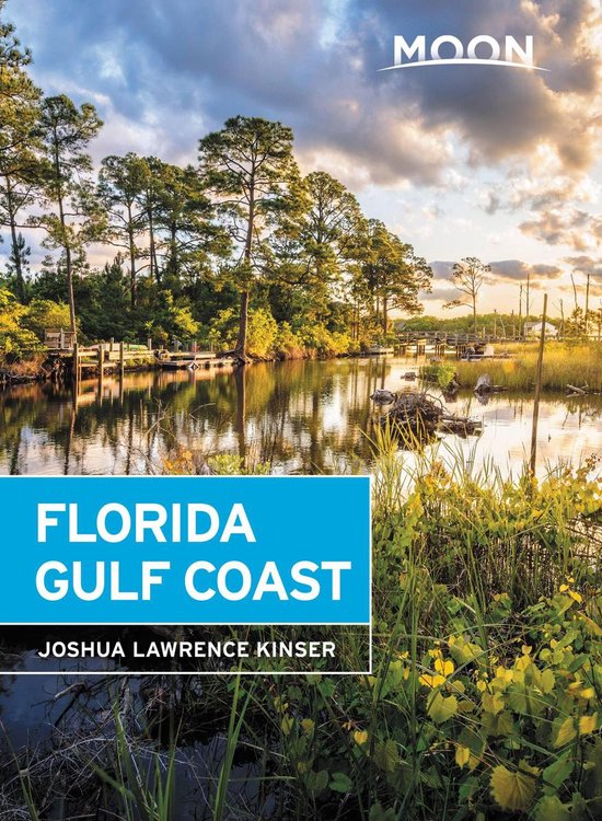 Travel Guide - Moon Florida Gulf Coast (ebook), Joshua Lawrence Kinser ...