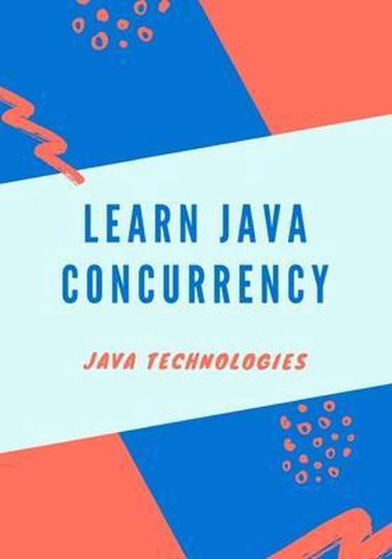 Java Technologies- Learn Java Concurrency | 9798504605845 | Prof Hr ... Java Technologies- Learn Java Concurrency | 9798504605845 | Prof Hr ...