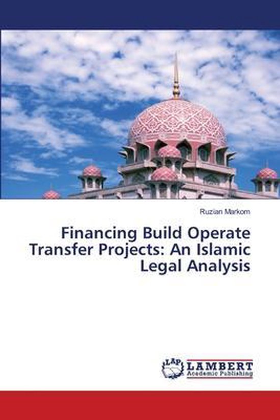 Financing Build Operate Transfer Projects, Ruzian Markom ...