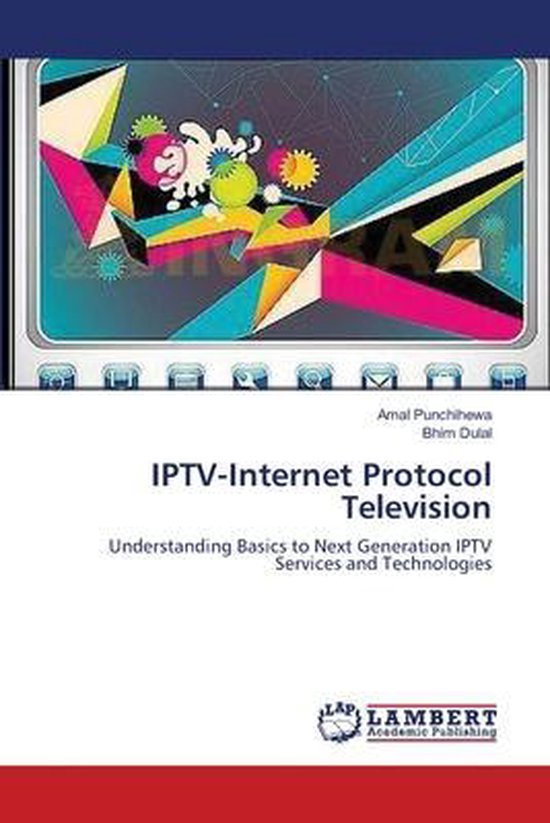 IPTV-Internet Protocol Television | 9783659387401 | Amal Punchihewa ...