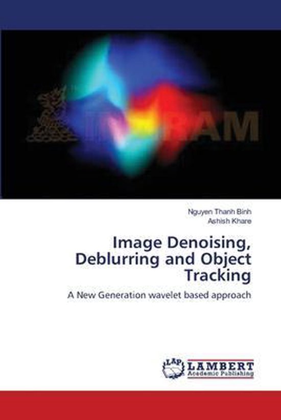 Image Denoising, Deblurring and Object Tracking | 9783659391538 ...