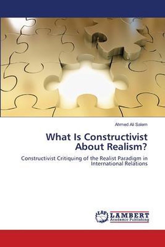 What Is Constructivist About Realism? | 9783659209727 | Ahmed Ali Salem ...