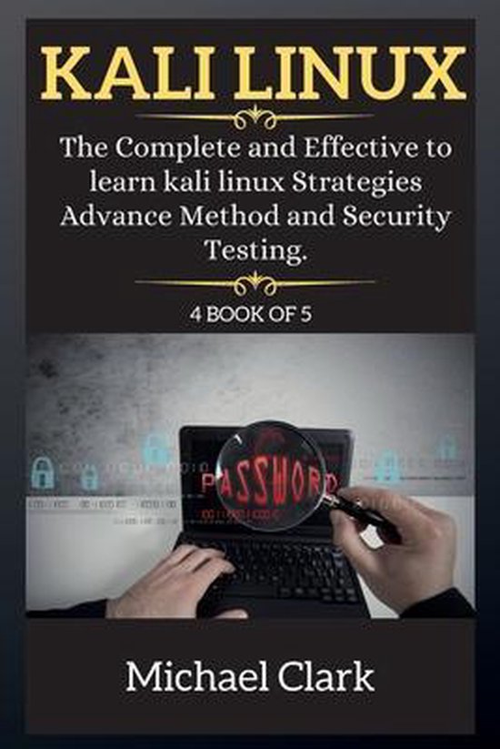 Kali Linux- Kali Linux for Beginners | 9781802265989 | Michael Clark ...