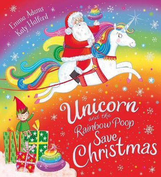 Unicorn and the Rainbow Poop Save Christmas (PB), Emma Adams ...