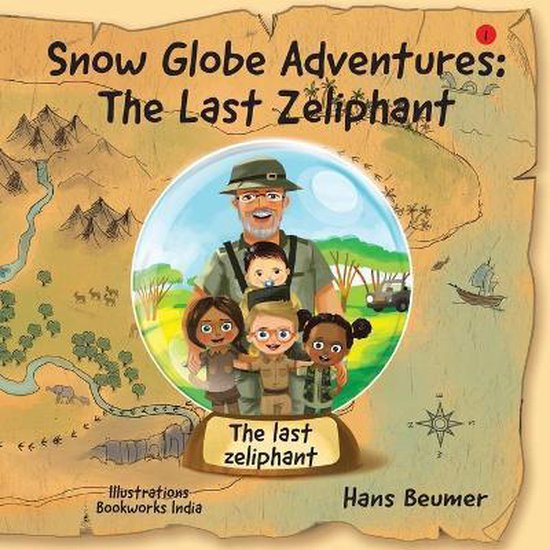 Snow Globe Adventures: The Last Zeliphant, Hans Beumer | 9783906861418 ...