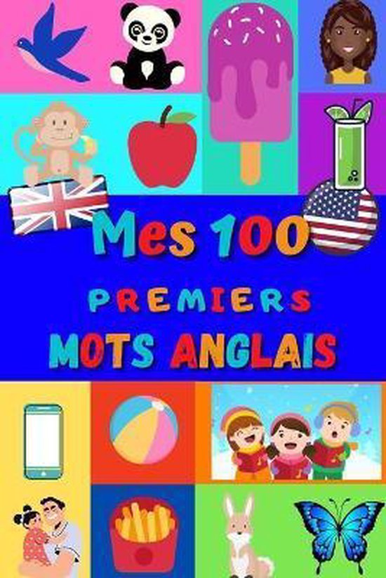 Mes 100 premiers mots d'Anglais: Une facon amusante d'apprendre l ...