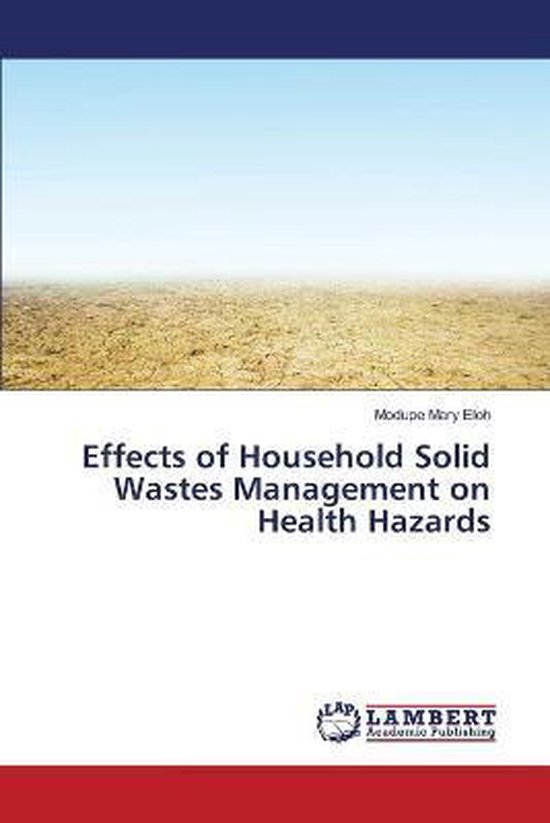 Effects of Household Solid Wastes Management on Health Hazards, Modupe ...