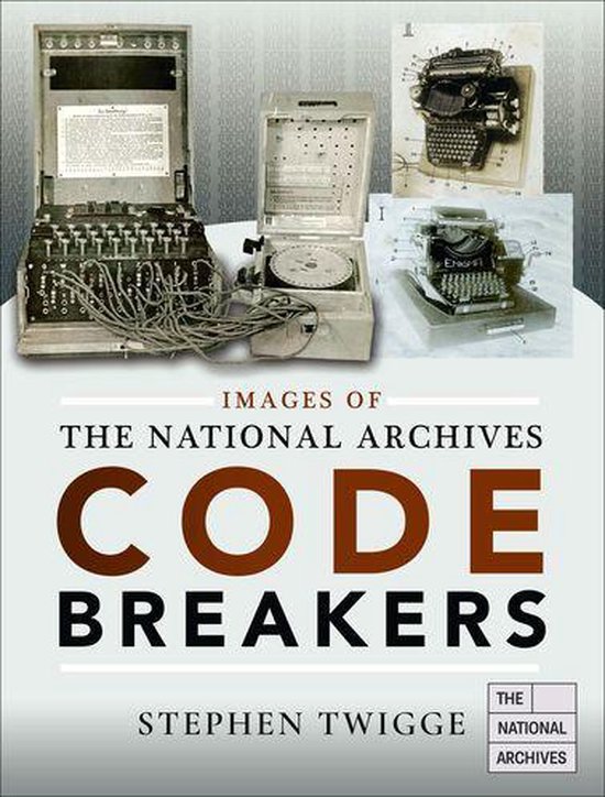 Images of the National Archives - Codebreakers (ebook), Stephen Twigge ...