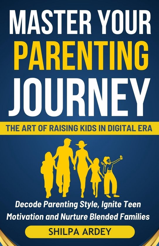 Master Your Journey - Master Your Parenting Journey (ebook), Shilpa A | 1230007032905... | bol