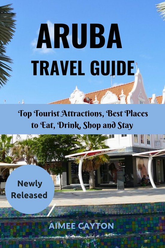 ARUBA TRAVEL GUIDE (ebook), Aimee Cayton | 1230007187292 | Boeken | bol